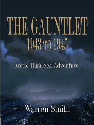 THE GAUNTLET 1943 to 1945 by Warren Smith | Goodreads