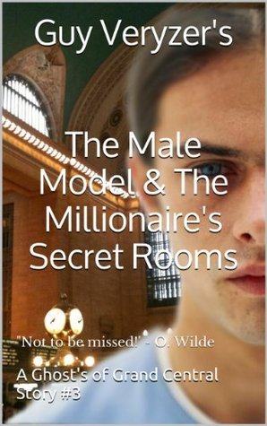 The Male Model & The Millionaire's Secret Rooms by Guy Veryzer | Goodreads
