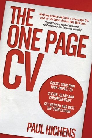 The One Page CV: Create your own high impact CV. Clever, clear, and ...