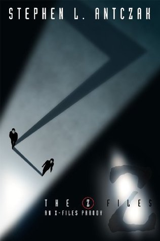 The Z-Files! An X-Files Parody by Stephen L. Antczak | Goodreads