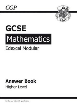 GCSE Maths Edexcel B (Modular) Answers (for Workbook) Higher by CGP Books | Goodreads