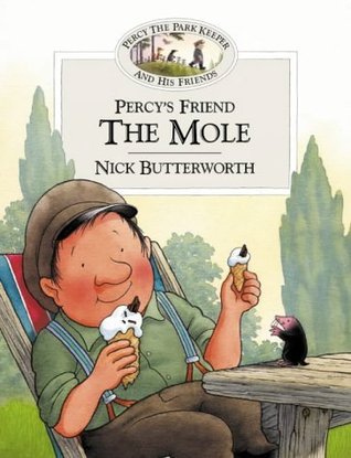 Percy's Friend the Mole by Nick Butterworth | Goodreads