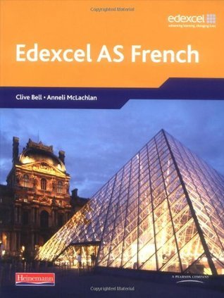 Edexcel A Level French (AS) Student Book & CDROM by Clive Bell | Goodreads