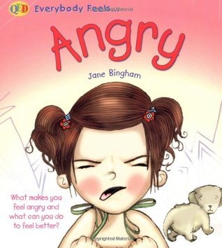 Everybody Feels Angry (QED Everybody Feels) by Jane Bingham | Goodreads