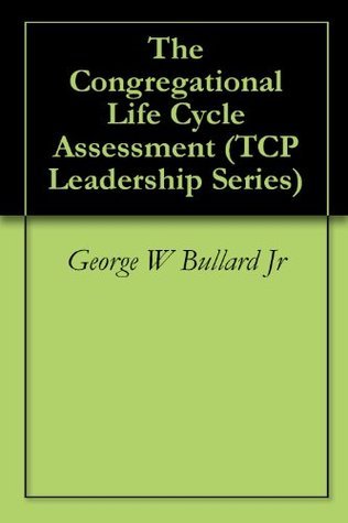 The Congregational Life Cycle Assessment by George W. Bullard Jr ...