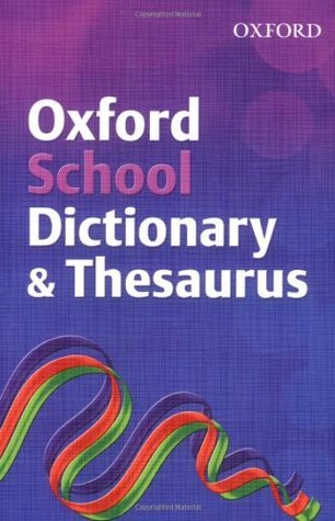 Oxford School Dictionary and Thesaurus by Robert Allen | Goodreads