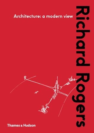Richard Rogers Architecture A Modern View /anglais by Richard George ...