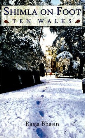 Shimla on Foot by Raaja Bhasin | Goodreads