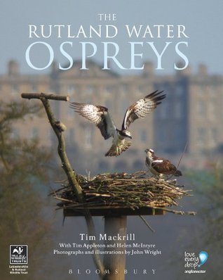 The Rutland Water Ospreys by Tim Mackrill | Goodreads