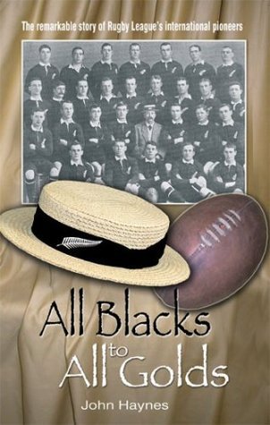 All Blacks to All Golds by John Haynes | Goodreads