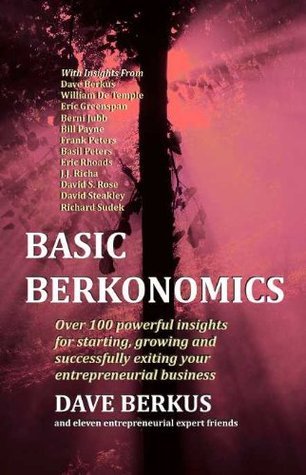 Basic Berkonomics by Dave Berkus | Goodreads
