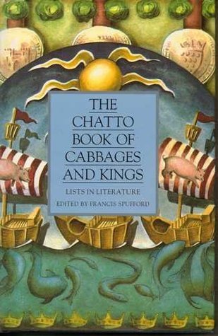The Chatto book of cabbages and kings: Lists in literature by Francis ...