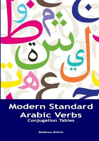 Modern Standard Arabic Verbs: Conjugation Tables by Matthew Aldrich ...