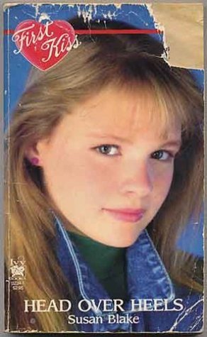 Head Over Heels (First Kiss, #1) by Susan Blake | Goodreads