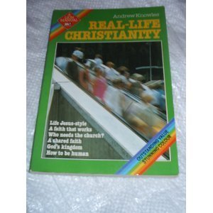 Real Life Christianity by Andrew Knowles | Goodreads
