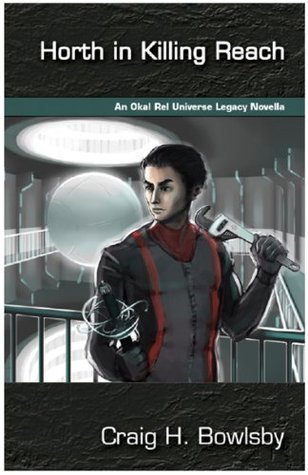 Horth in Killing Reach (Okal Rel Legacy Novellas) by Craig Bowlsby ...
