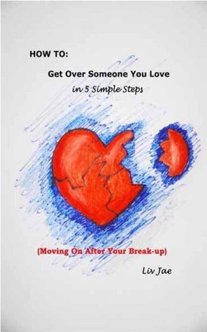How to Get Over Someone You Love in 5 Simple Steps (Moving on After ...