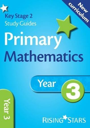 New Curriculum Primary Maths Learn, Practise and Revise Year 3;RS ...