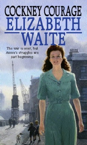 Cockney Courage by Elizabeth Waite | Goodreads