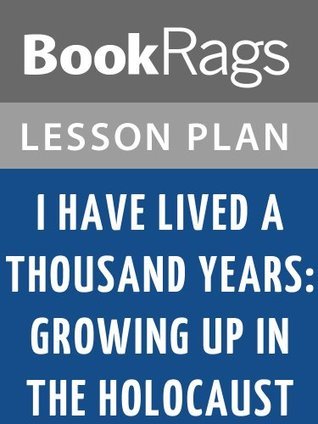 Lesson Plans I Have Lived a Thousand Years: Growing Up in the Holocaust ...