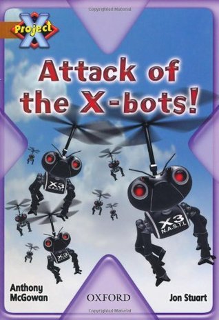 Project X: Strong Defences: Attack of the X-bots! by Anthony McGowan ...