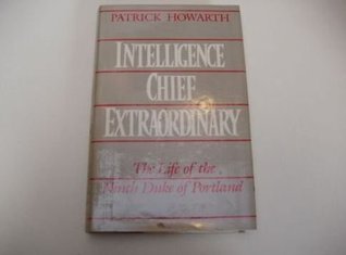 Intelligence chief extraordinary: The life of the ninth Duke of ...