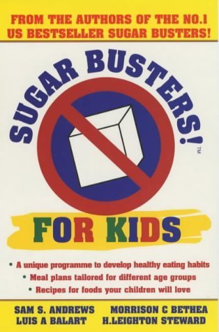 Sugar Busters for Kids by MORRISON C. BETHEA LUI 'SAM S. ANDREWS ...