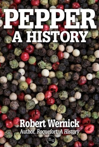 Pepper, A History by Robert Wernick | Goodreads