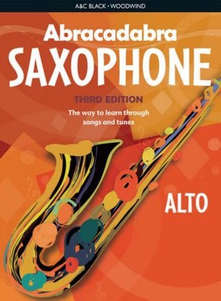 Abracadabra Saxophone (Pupil's book): The Way to Learn Through Songs ...