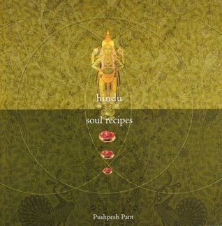 Hindu Soul Recipes by Pushpesh Pant | Goodreads
