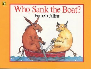 Who Sank the Boat? by Pamela Allen | Goodreads