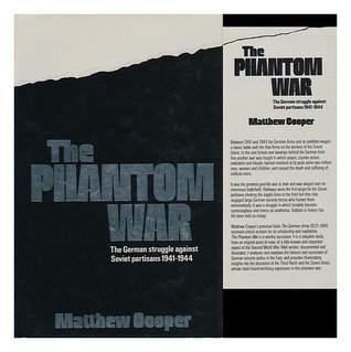 The phantom war: The German struggle against Soviet partisans, 1941 ...