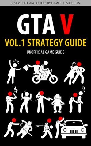 How to Become an Ultimate Badass - GTA V Unofficial Strategy Guide by ...