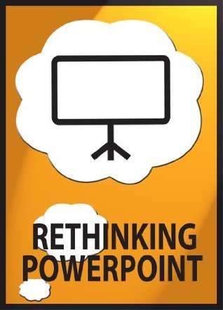Rethinking PowerPoint: Designing & Delivering Presentations That Engage The Mind by Ron Galloway ...