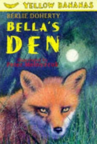 Bella's Den by Berlie Doherty | Goodreads