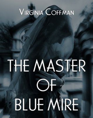 The Master of Blue Mire by Virginia Coffman | Goodreads