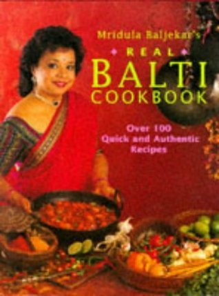 Real Balti Cookbook by Mridula Baljekar | Goodreads