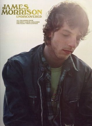 James Morrison: Undiscovered by James Morrison | Goodreads