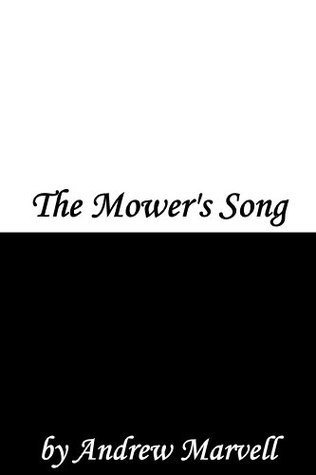 The Mower's Song by Andrew Marvell | Goodreads