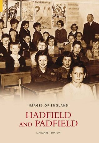 Hadfield & Padfield: Images of England by Margaret Buxton | Goodreads