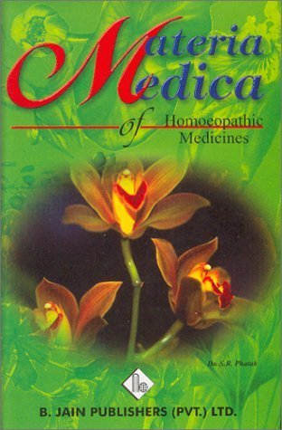 Materia Medica of Homoeopathic Medicines by S.R. Phatak | Goodreads