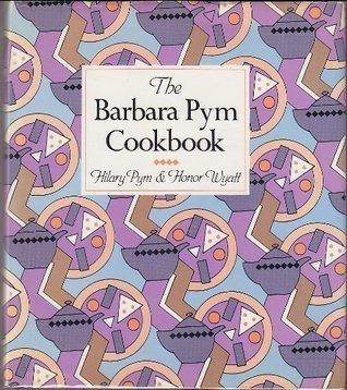The Barbara Pym Cookbook by Hilary Pym | Goodreads