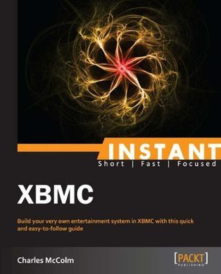 Instant XBMC by Charles McColm | Goodreads