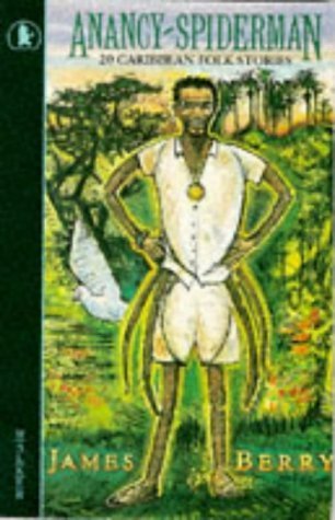 Anancy-spiderman (Young Childrens Fiction) by James Berry | Goodreads