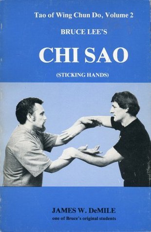 Tao of Wing Chun Do, Vol. 2: Bruce Lee's Chi Sao by James W. DeMile ...