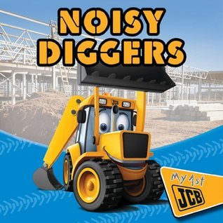 JCB Noisy Diggers (Sound Boards) by Igloo Books | Goodreads