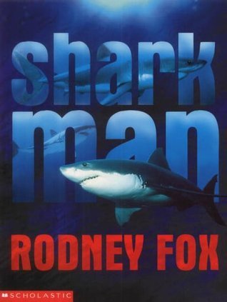 Sharkman by Rodney Fox | Goodreads