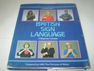 British Sign Language: A Beginner's Guide by Dorothy Miles | Goodreads