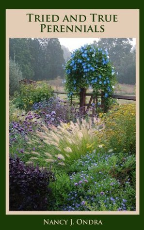 Tried and True Perennials by Nancy J. Ondra | Goodreads