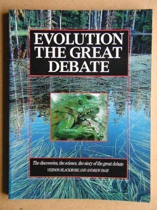 Evolution: The Great Debate : The Discoveries, the Science, the Stories ...